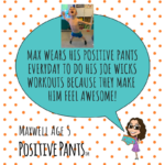 Positive Pants – Put on your Positive Pants!